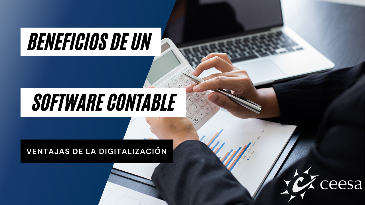 ¿Qué beneficios tiene un software contable? | CEESA, S.A.